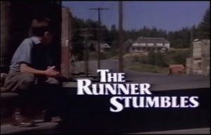 » The Runner Stumbles Why Roslyn?